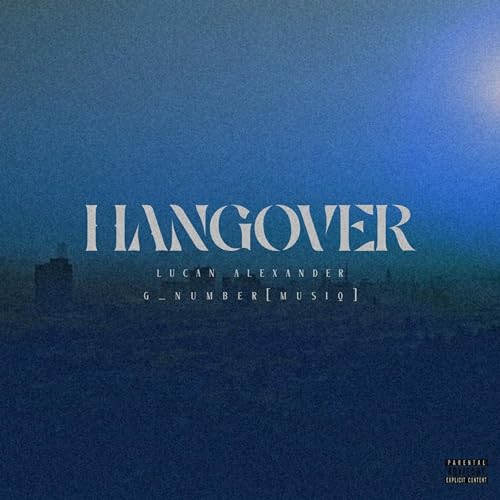 Amazon Music Unlimited - Lucan Alexander feat. g number music 『Hangover』