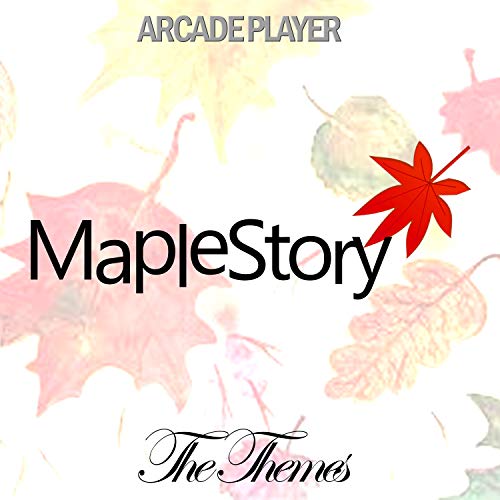 MapleStory, The Themes by Arcade Player on Amazon Music Unlimited