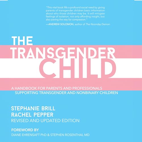 The Transgender Child (Revised & Updated Edition): A Handbook for ...
