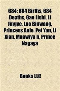 684: 684 Births, 684 Deaths, Gao Lishi, Li Jingye, Luo Binwang ...