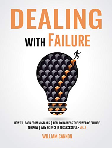 Dealing with Failure: How to Learn from mistakes | How to Harness The ...