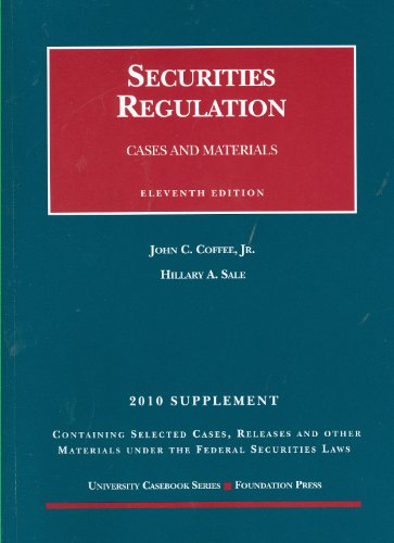 Securities Regulation, 11th, 2010 Case Supplement: John C. Coffee, Jr ...