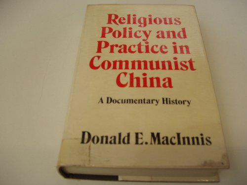Religious Policy and Practice in Communist China: MacInnis, Donald E ...