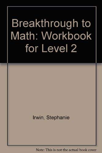 Breakthrough to Math: Workbook for Level 2: Stephanie Irwin ...