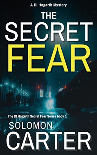 Amazon.com: The Secret Fear: A Gripping Detective Crime Mystery (The DI Hogarth Mysteries ...