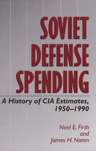Soviet Defense Spending: A History of CIA Estimates, 1950-1990 (Volume ...