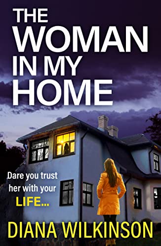 The Woman In My Home: A BRAND NEW completely addictive, gripping ...