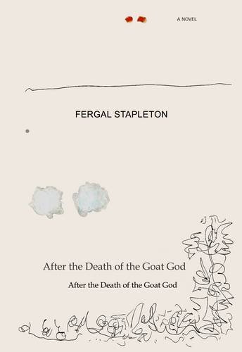 After the Death of the Goat God (Key Principles in History): Fergal Stapleton: 9780956441928 ...