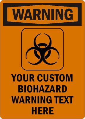 Warning:YOUR CUSTOM BIOHAZARD WARNING TEXT HERE Label, 10" x 7 ...
