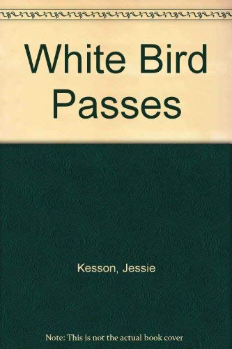 WHITE BIRD PASSES: Kesson, Jessie: 9780862280802: Amazon.com: Books