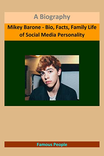 Mikey Barone - Bio, Facts, Family Life of Social Media Personality: A ...