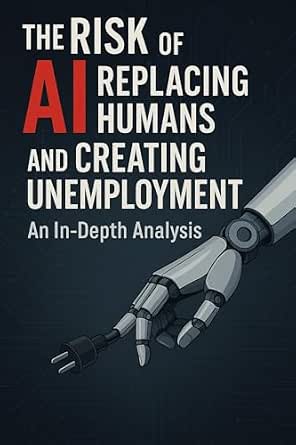 The Risk of AI Replacing Humans and Creating Unemployment : An In-Depth ...