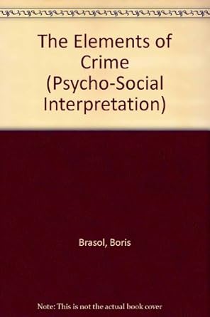 The elements of crime: (psycho-social interpretation): Brasol, Boris ...