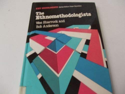 Amazon.co.jp: The Ethnomethodologists (Key Sociologists) : Sharrock ...