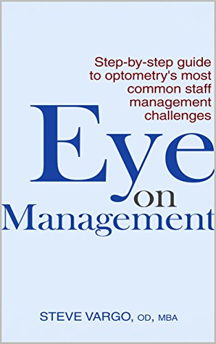 Amazon.com: Eye on Management: Step-by-step guide to optometry's most ...