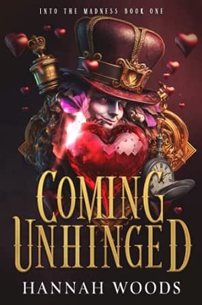 Coming Unhinged: Into The Madness, book 1: Woods, Hannah: 9798377527725 ...