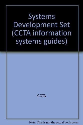 Systems Development Set (CCTA Information Systems Guides): unknown ...