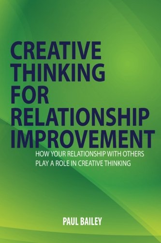 Creative Thinking For Relationship Improvement: How Your Relationship ...
