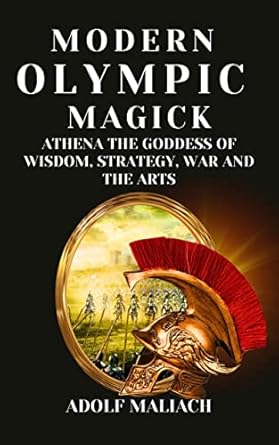 Modern Olympic Magick: Athena the Goddess of Wisdom, Strategy, War and ...