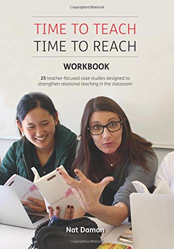 Time to Teach: Time to Reach Workbook: 25 Teacher-Focused Case Studies ...