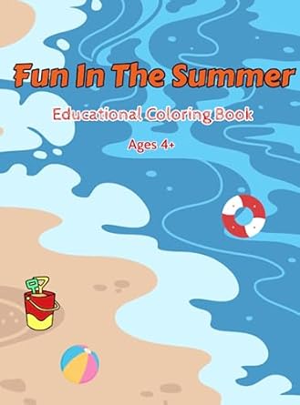 Amazon.com: Fun In The Summer Educational Coloring Book: For Ages 4 and ...