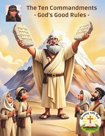 The Ten Commandments – God’s Good Rules: Houston, Donece D ...