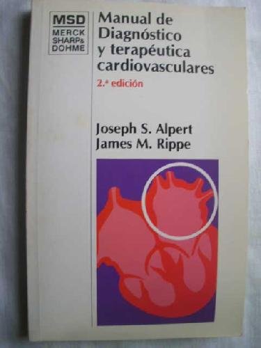 Manual del diagnóstico y terapéutica cardiovasculares : Alpert, Joseph ...