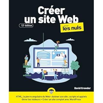Amazon.fr - Créer un site Web pour les Nuls, 12è édition : Livre d'informatique, Se lancer dans ...