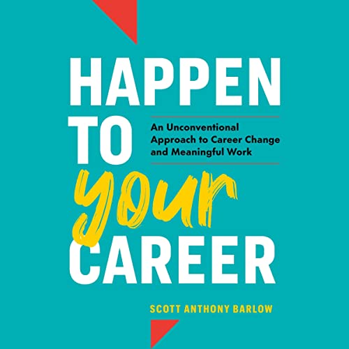 Amazon.com: Happen to Your Career: An Unconventional Approach to Career ...