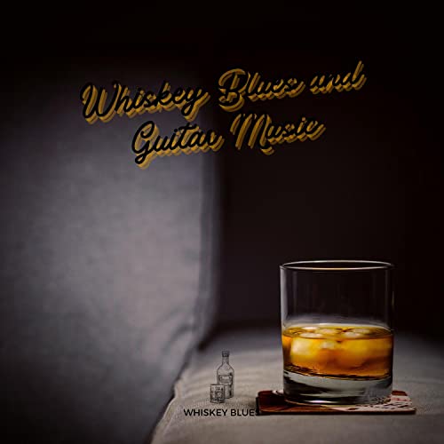 Amazon.co.jp: Whiskey Blues and Guitar Music : Whiskey Blues: デジタルミュージック