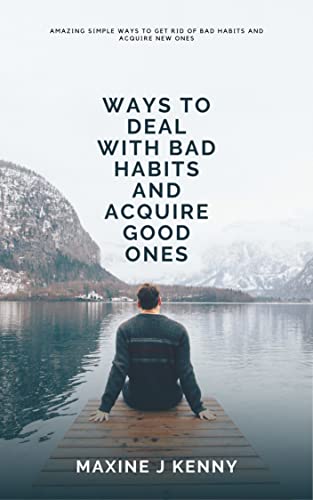 Ways to deal with bad habits and acquire new ones : Amazing simple ways ...