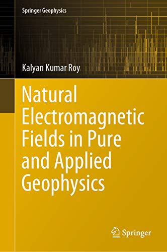 Natural Electromagnetic Fields in Pure and Applied Geophysics (Springer Geophysics) 1st ed. 2020 ...
