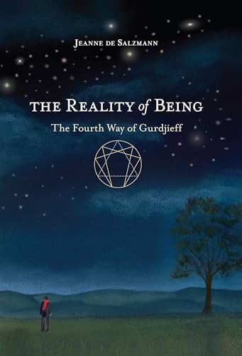 The Reality of Being: The Fourth Way of Gurdjieff (The Fourth Way of ...