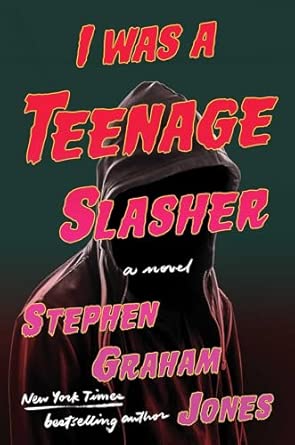 Amazon.com: I Was A Teenage Slasher: 9781668022245: Jones, Stephen ...