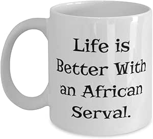 Amazon.com: Motivational African Serval Cat 11oz 15oz Mug, Life is ...