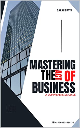 MASTERING THE ART OF BUSINESS: A COMPREHENSIVE GUIDE: ultimate guild on ...