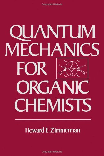 Quantum Mechanics For Organic Chemists: Zimmerman, Howard ...