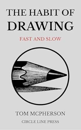 The Habit of Drawing: Fast and Slow eBook : McPherson, Tom: Amazon.in ...