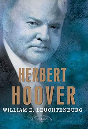 Amazon.com: Herbert Hoover: The American Presidents Series: The 31st ...