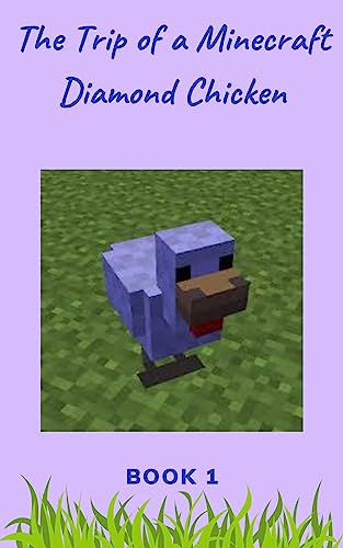 The Trip of a Minecraft Diamond Chicken -Book 1- eBook : Boy, Diamond ...
