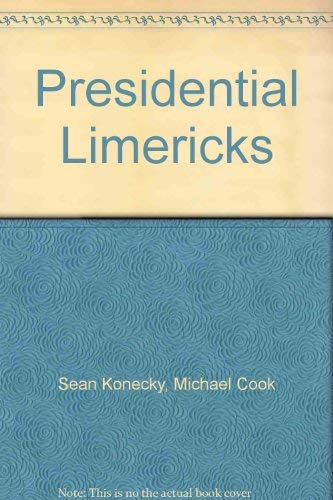 Presidential Limericks: Sean Konecky, Michael Cook: 9781568527024 ...