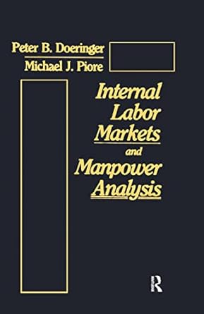 Internal Labor Markets and Manpower Analysis: With a New Introduction ...