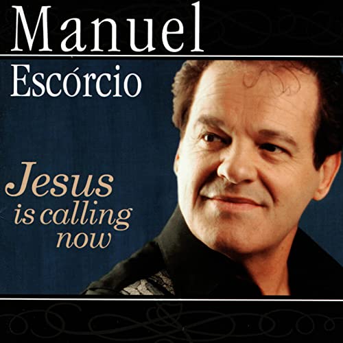 Play Jesus is Calling Now by Manuel Escórcio on Amazon Music