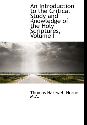 An Introduction to the Critical Study and Knowledge of the Holy ...