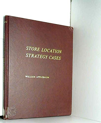 Store Location Strategy Cases: William Applebaum: 9780201002904: Amazon ...