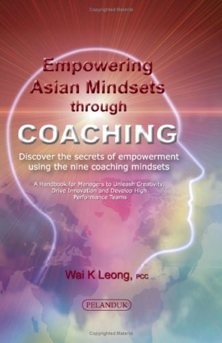 Empowering Asian Mindsets Through Coaching: Wai K Leong, Sharifah ...
