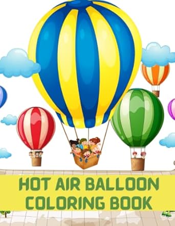Hot Air Balloon Coloring Book: Hot Air Balloon Coloring Books for Kids ...