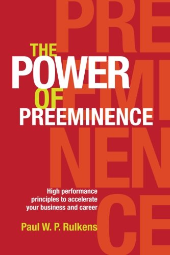 The Power of Preeminence: High Performance Principles to Accelerate ...