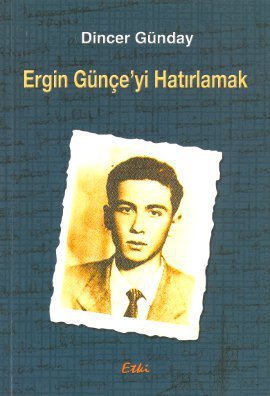 Amazon.com: Ergin Gunce'yi Hatirlamak: 9786054387717: Dincer Gunday: Books