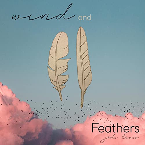 Wind and Feathers by Jodi Lewis on Amazon Prime Music